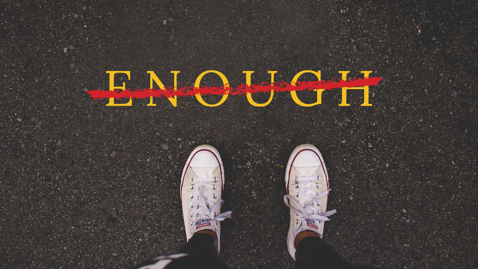 Enough