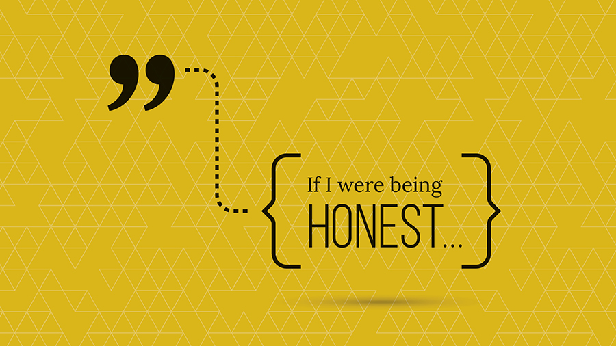 If I Were Being Honest