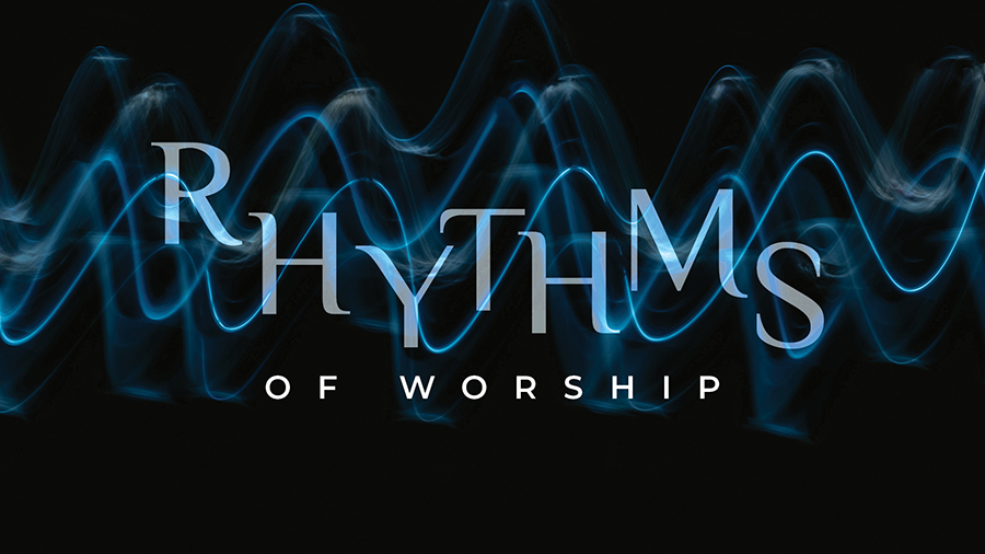 Rhythms of Worship